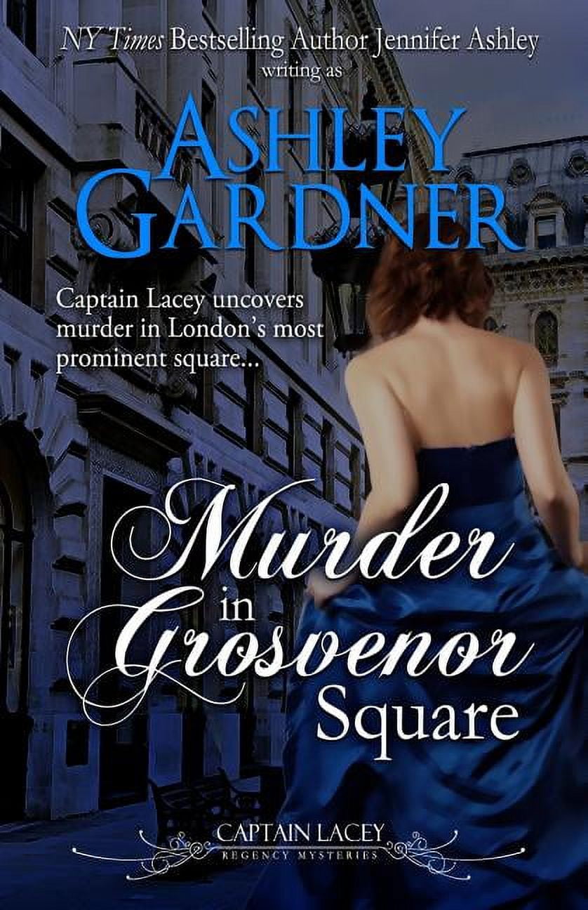 Captain Lacey Regency Mysteries Murder in Grosvenor Square, Book 9 ...