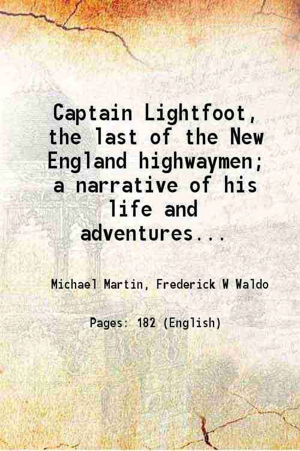 Captain Lightfoot, the last of the New England highwaymen; a narrative ...
