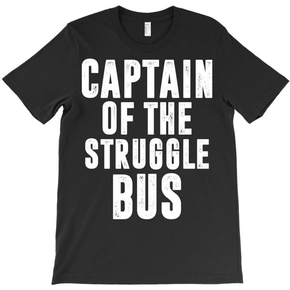 Captain Of The Struggle Bus Funny Quotes Sarcastic Humor Graphic H32736 ...