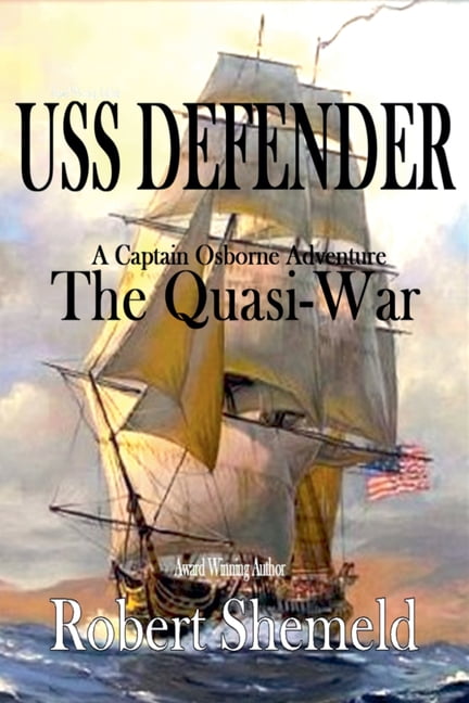 Captain Osborne USS Defender The Quasi-War, Book 1, (Paperback ...