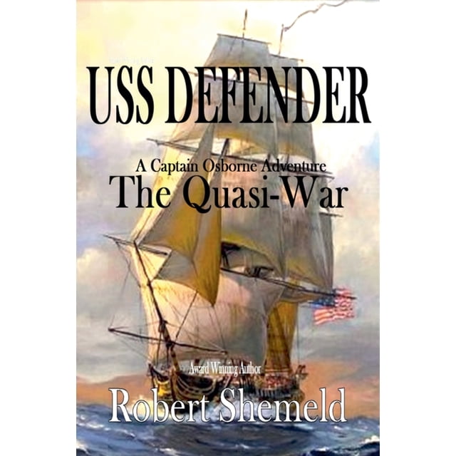 Captain Osborne USS Defender The Quasi-War, Book 1, (Paperback ...