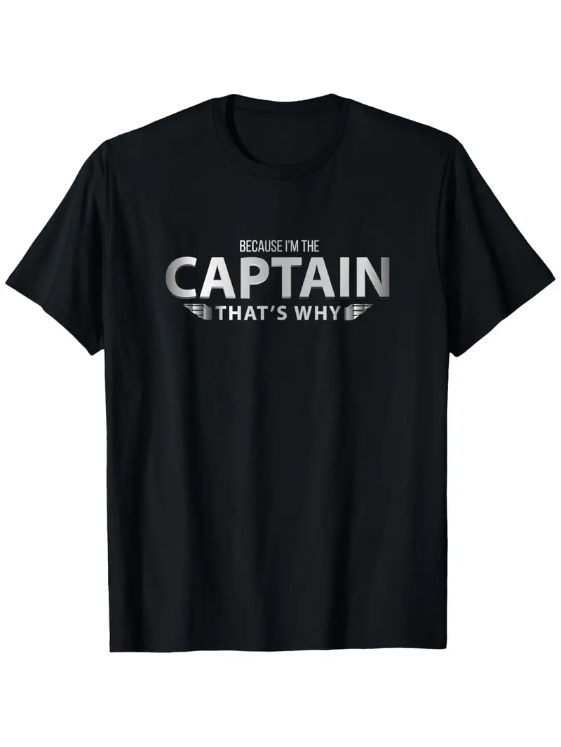 Because I'm the Captain, Pilot Fun Pattern T-shirt, Suitable for All ...