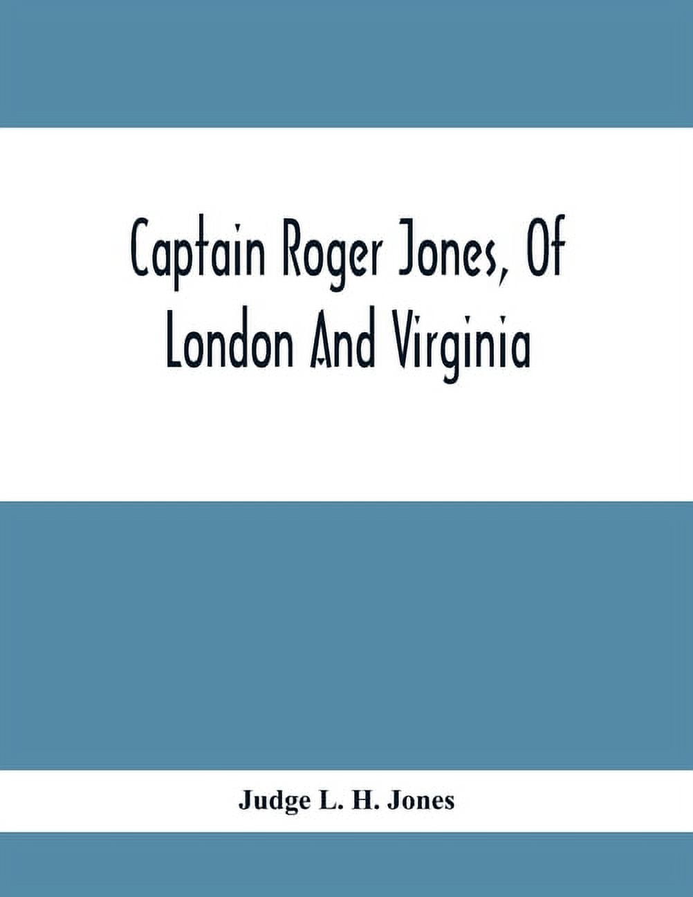 Captain Roger Jones, Of London And Virginia: Some Of His Antecedents ...