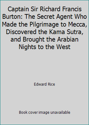 Pre-Owned Captain Sir Richard Francis Burton: The Secret Agent Who Made ...
