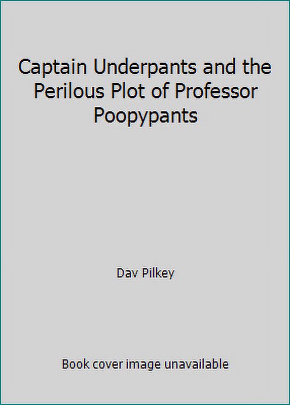 Pre-Owned Captain Underpants and the Perilous Plot of Professor ...