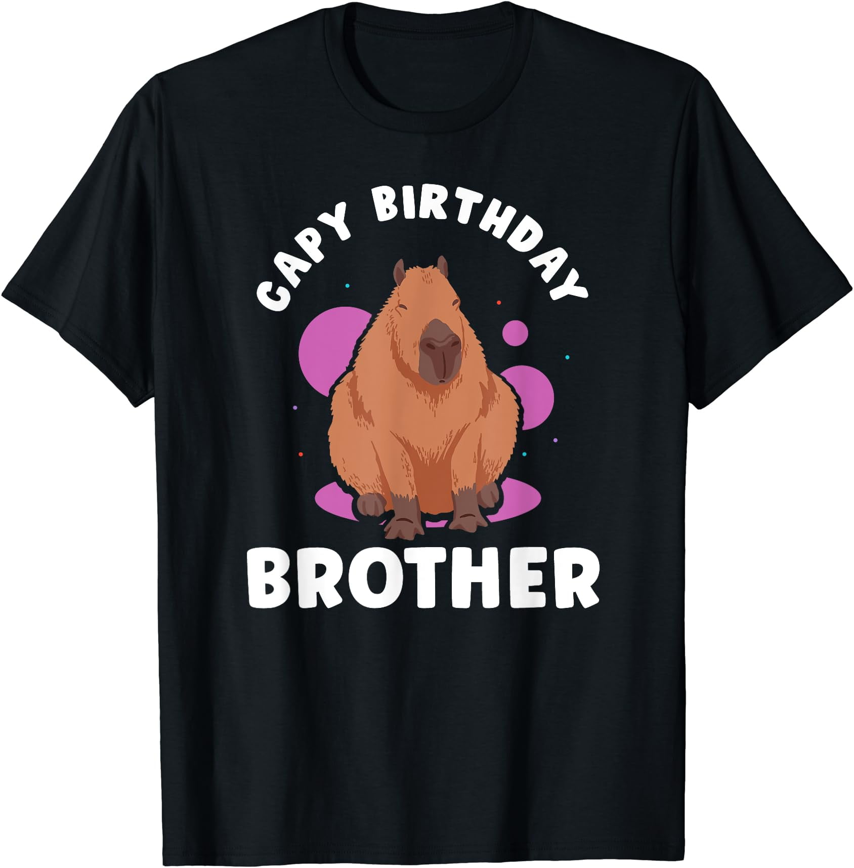 Capy Birthday Brother Capybara Rodent Capybaras Animal Unisex S-5XL T ...