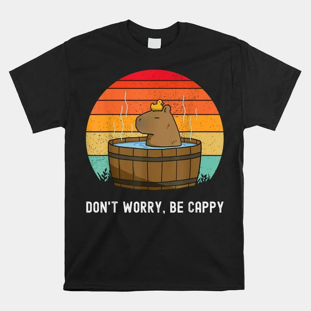 Capybara Dont Worry Be Capy Shirt