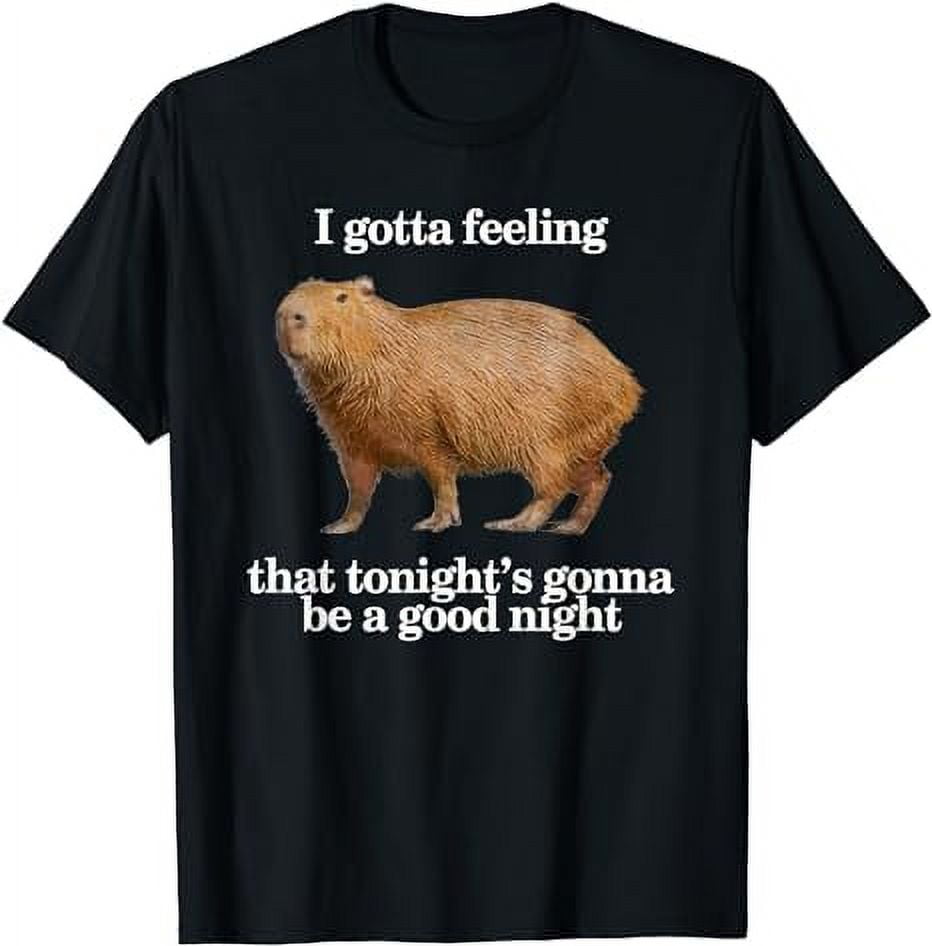 Capybara I Gotta Feeling That Tonight Gonna Be A Good Night T-Shirt ...
