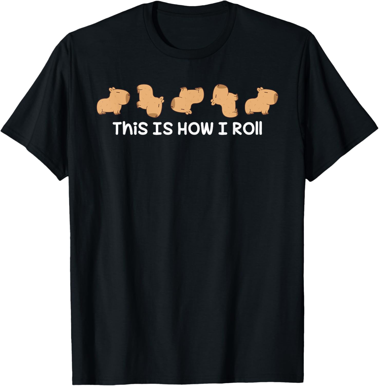 Capybara This Is How I Roll Funny Capybara T-Shirt - Walmart.com