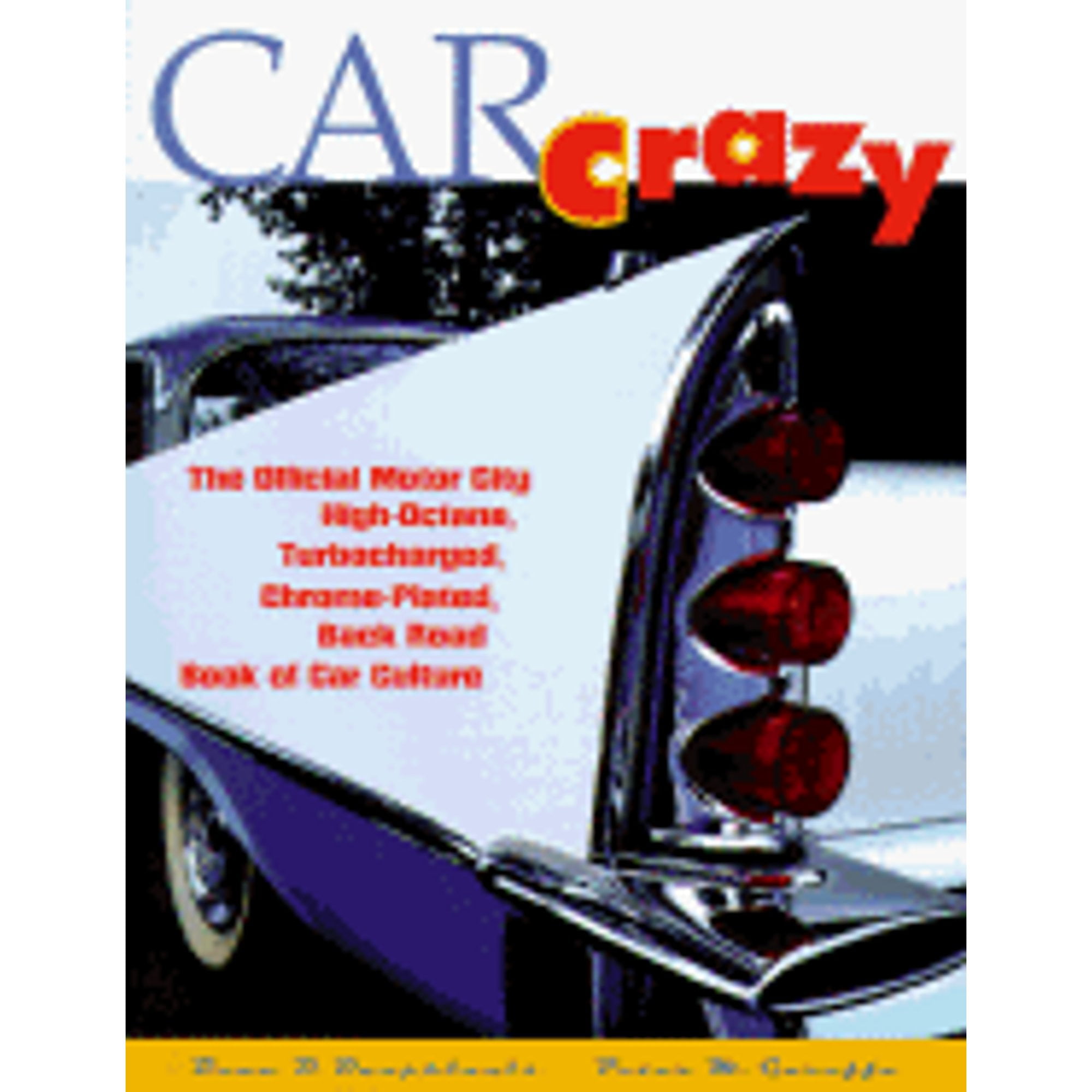 Pre-Owned Car Crazy : The Official Motor City High-Octane, Turbocharged ...