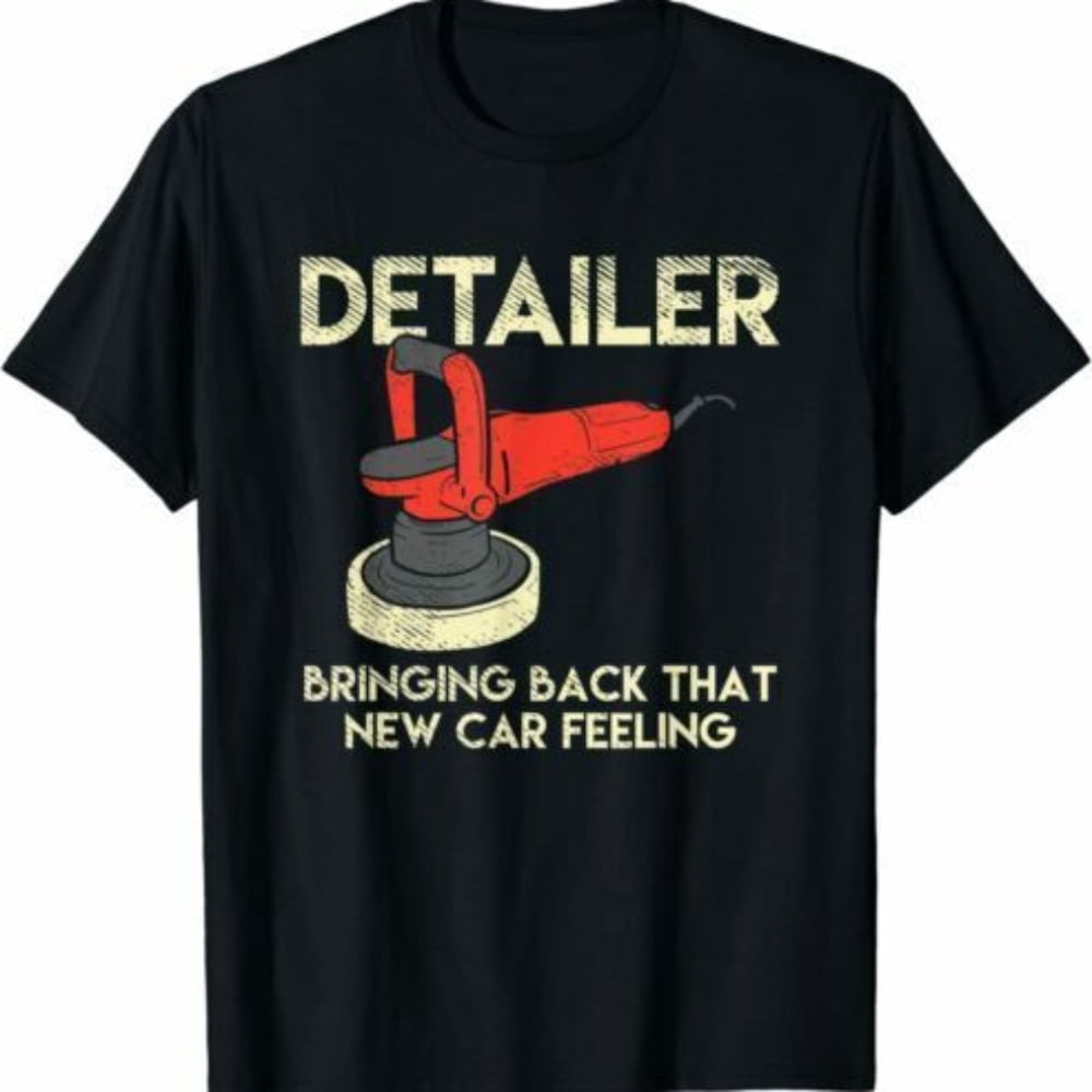 Car Detailer Auto Detailing New Car Feeling Car Cleaning Shirt ...