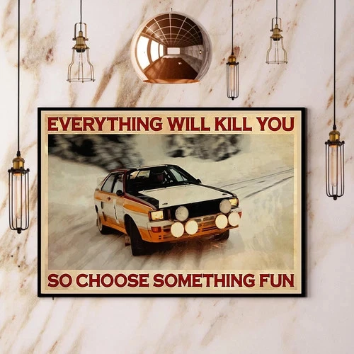 Car Everything Will Kil.L You Choose Something Fun Paper Poster Art ...