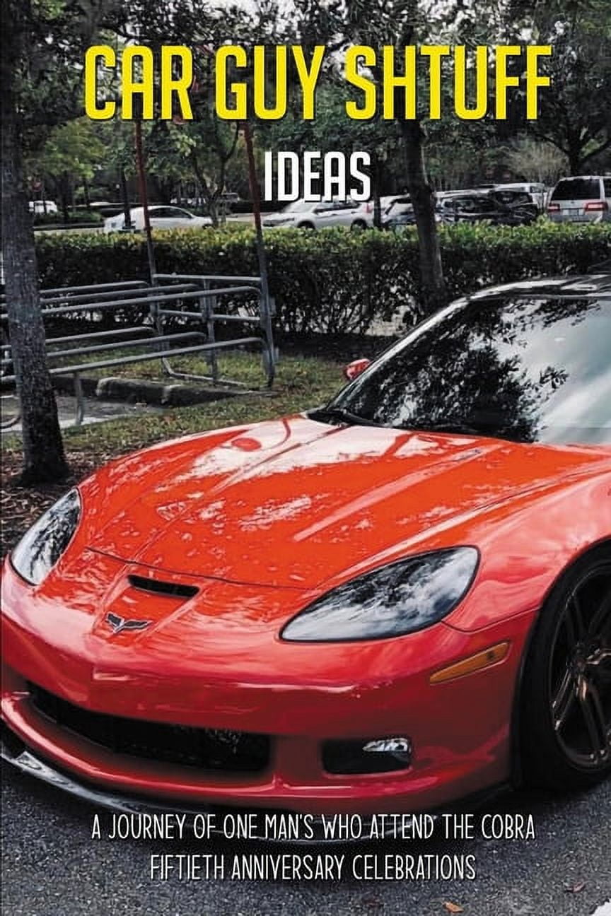 Car Guy Shtuff Ideas : A Journey Of One Man's Who Attend The Cobra ...