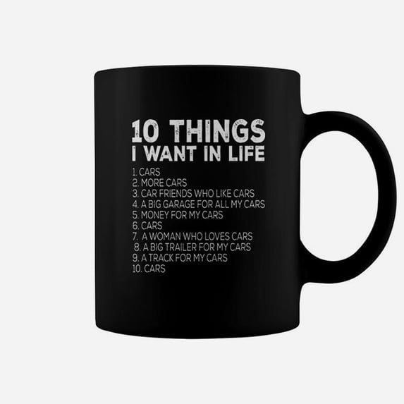 Car Lover Funny Gift Ten Things I Want In Life Cars Coffee M - Walmart.com