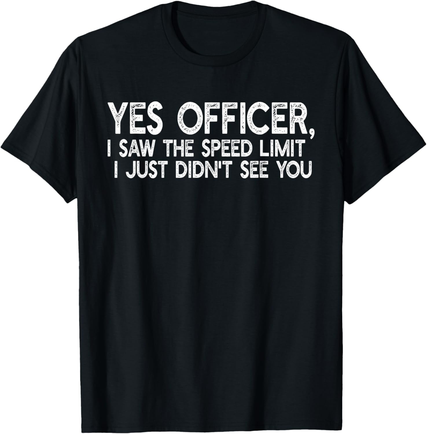 Car Lover - Yes Officer I Saw The Speed Limit T-Shirt - Walmart.com