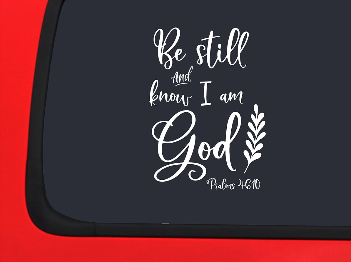 Car Sticker Be Still And Know I Am God Psalms Faith Religious Car ...