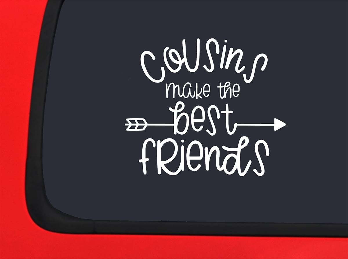 Car Sticker Cousins Make The Best Friends Arrow Love Family Car Window ...
