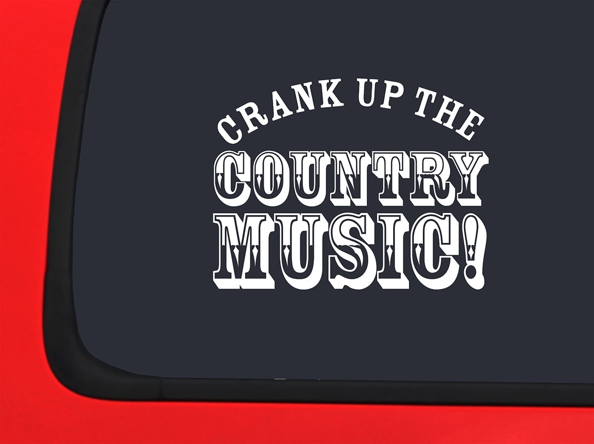 Car Sticker Crank Up The Country Music! Cowboy South Soulful Western ...