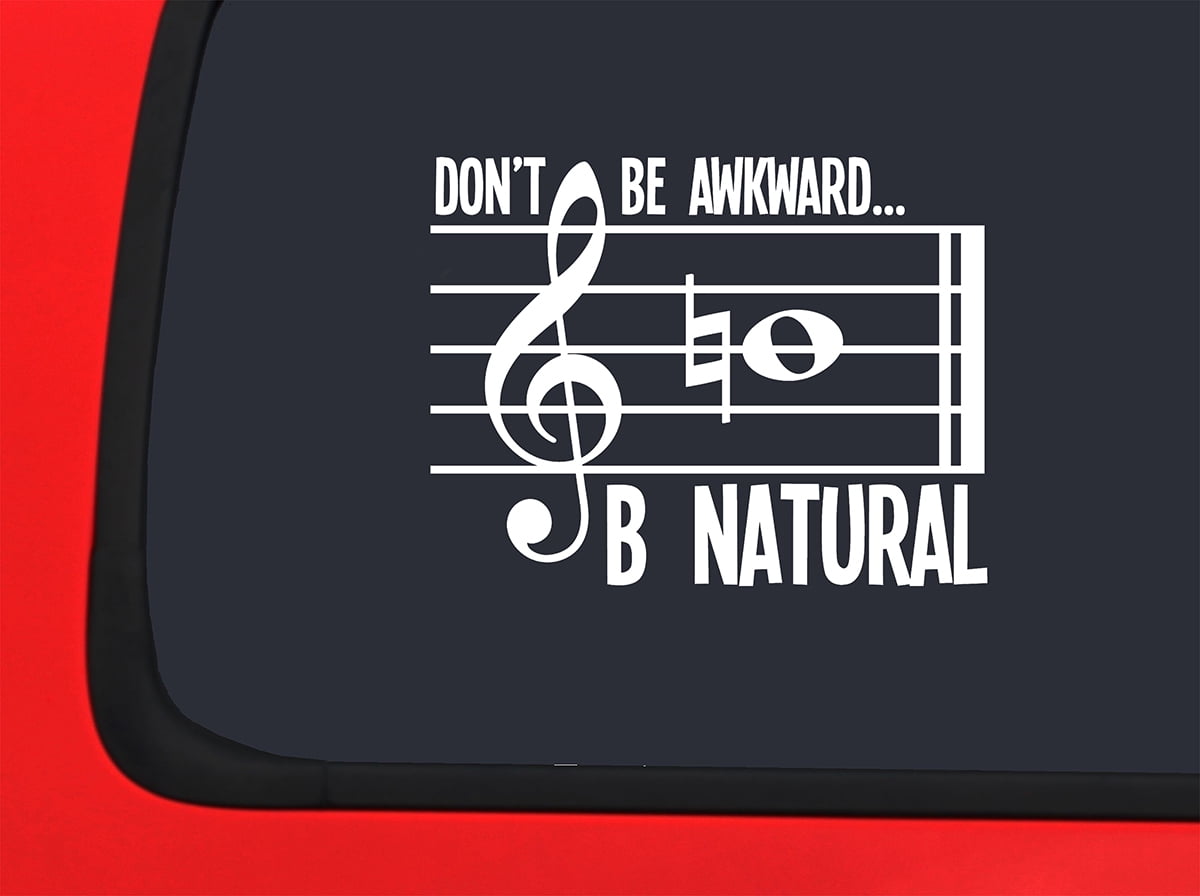 Car Sticker Dont Be Awkward B Natural Funny Music Bar Staff Notes ...