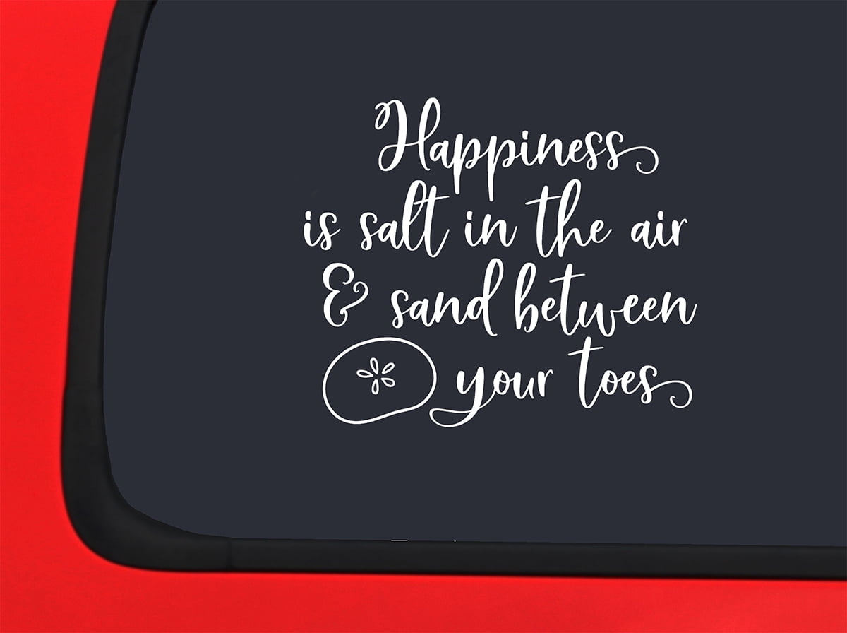 Car Sticker Happiness Is Salt In The Air Sand Between Your Toes Beach ...