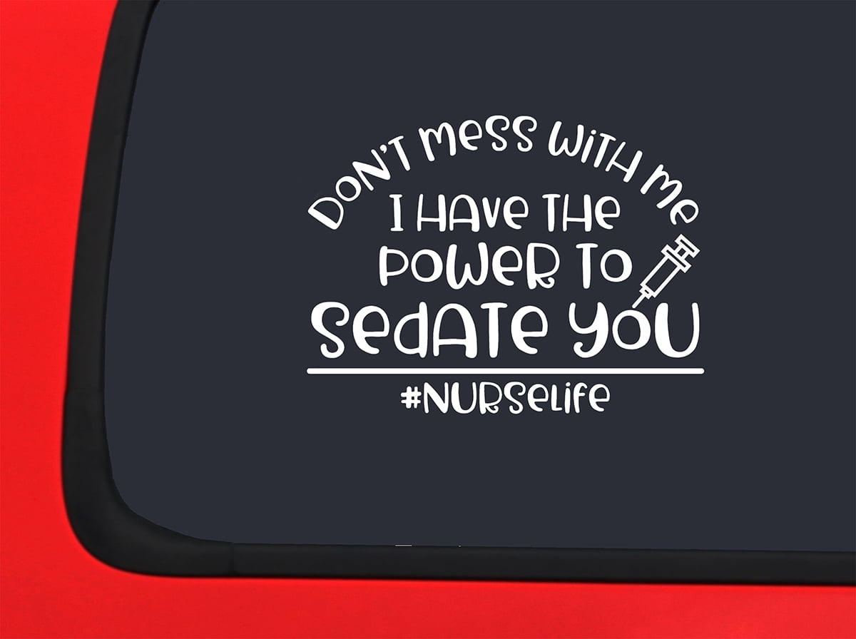 Car Sticker I Have The Power To Sedate You Nurse Life Needle Funny Car ...