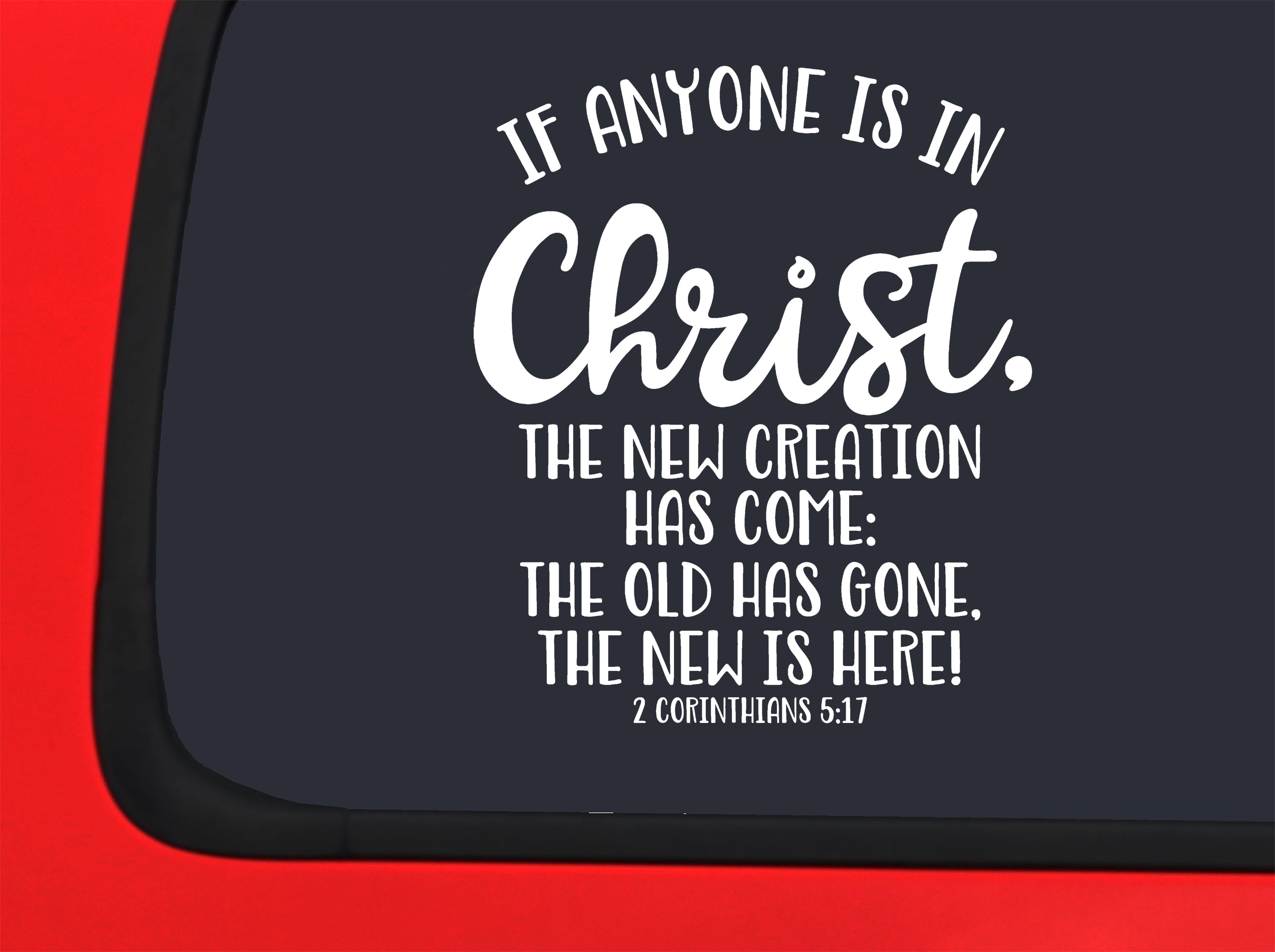 Car Sticker If Anyone Is In Christ 2 Corinthians Faith Religious Car ...