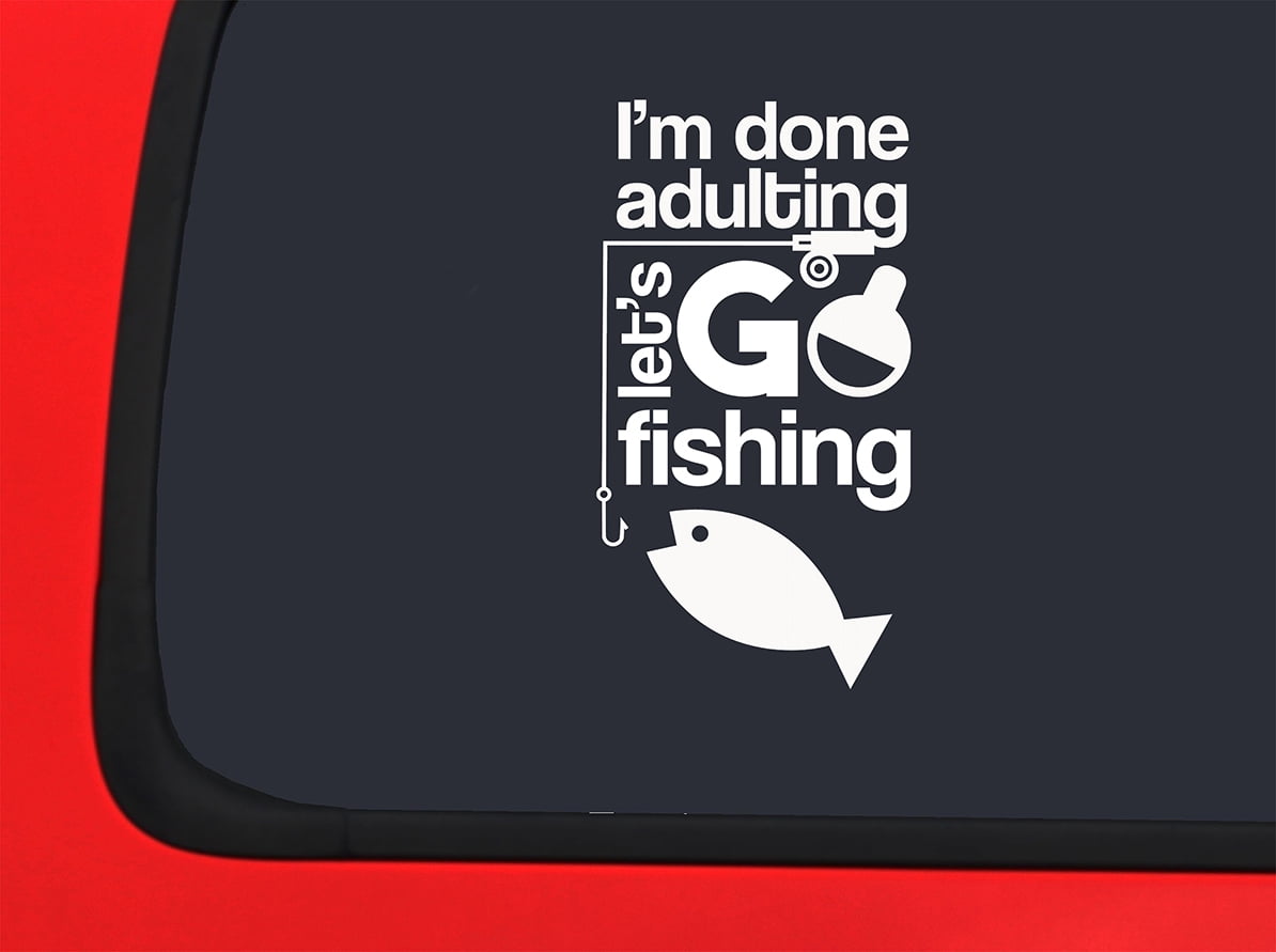 Car Sticker Im Done Lets Go Fishing Fish Funny Fisherman Car Window