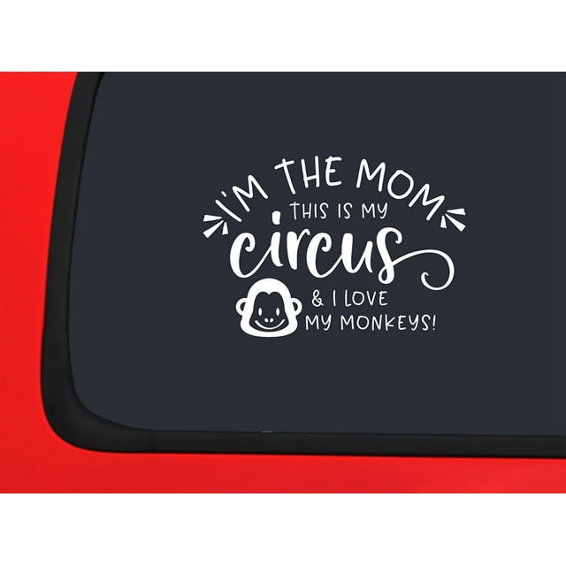 Car Sticker Mom This Is My Circus I Love My Monkeys! Funny Family Car ...