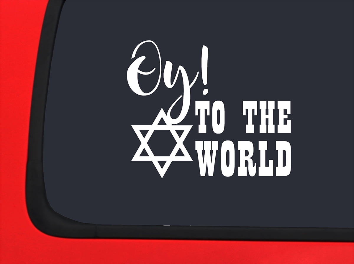 Car Sticker Oy! To The World Star Of David Faith Judaism Hanukkah Car ...