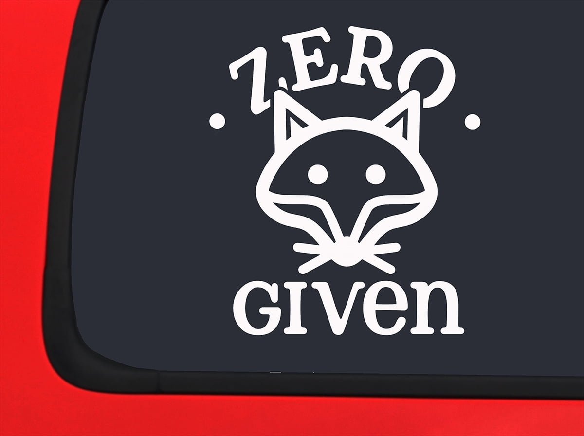 Car Sticker Zero Fox Given Funny Animal Popular Quote Careless Car ...