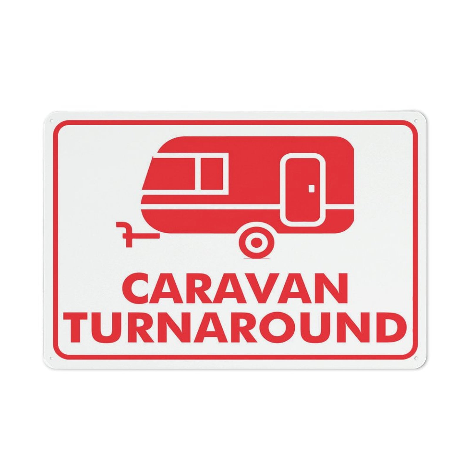 Caravan Turnaround Sign Outdoor Metal Sign - 12 X 8 Metal Signs For ...