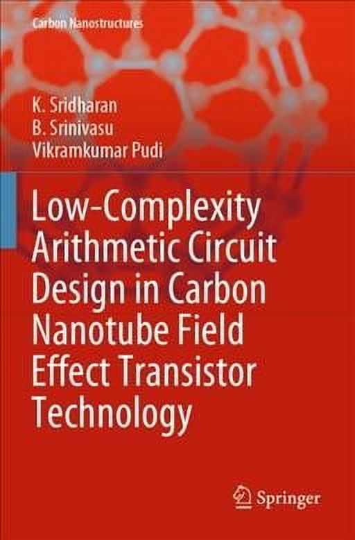 Carbon Nanostructures: Low-Complexity Arithmetic Circuit Design in Carbon Nanotube Field Effect ...