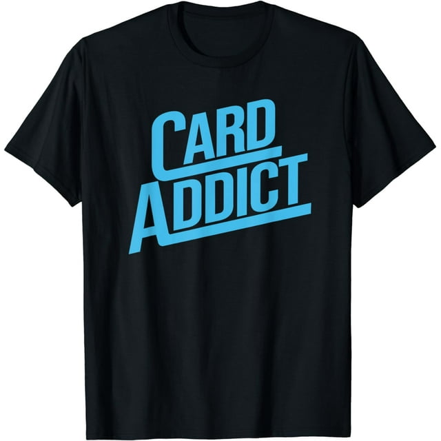 Card Addict Funny Baseball Card Collector Trading Cards T-Shirt ...