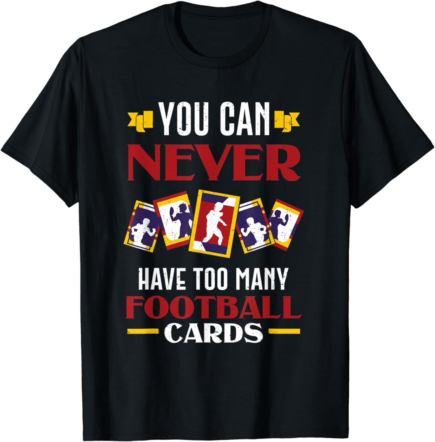 Card Collector You Can Never Have Too Many Football Cards T-Shirt ...