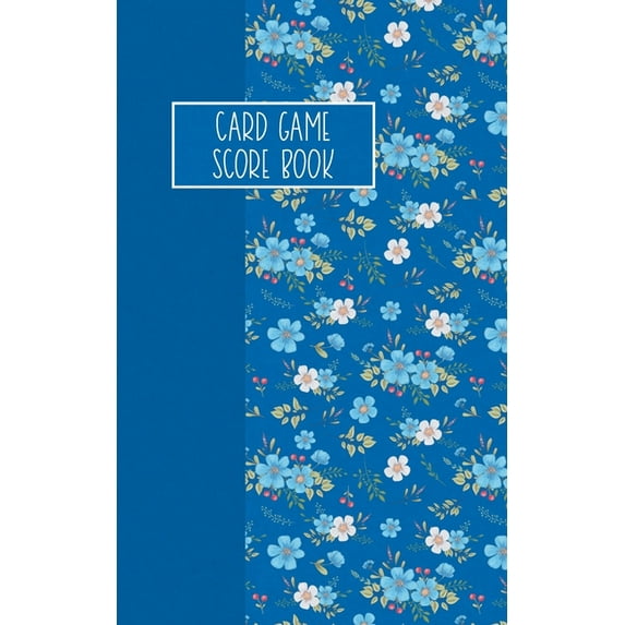 Card Game Score Book: For Tracking Your Favorite Games - Blue Floral ...
