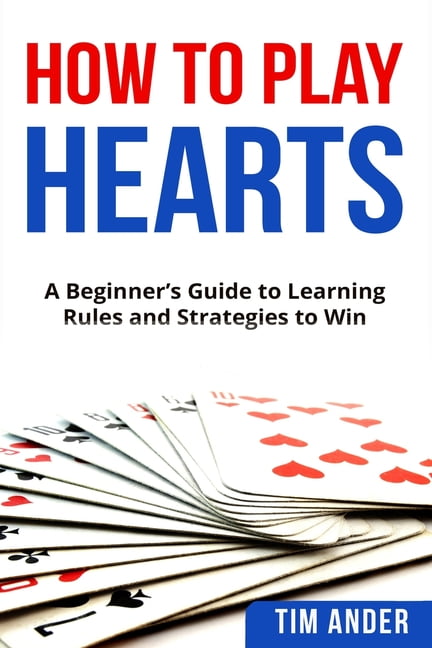 Card Games for Beginners How To Play Hearts: A Beginner's Guide to ...