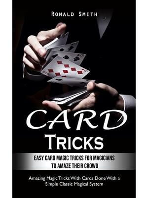 Card Tricks : Easy Card Magic Tricks for Aspiring Magicians to Amaze ...