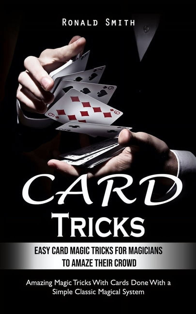 Card Tricks: Easy Card Magic Tricks for Aspiring Magicians to Amaze ...