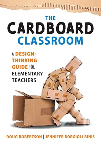 Pre-Owned Cardboard Classroom: A Design-Thinking Guide for Elementary ...