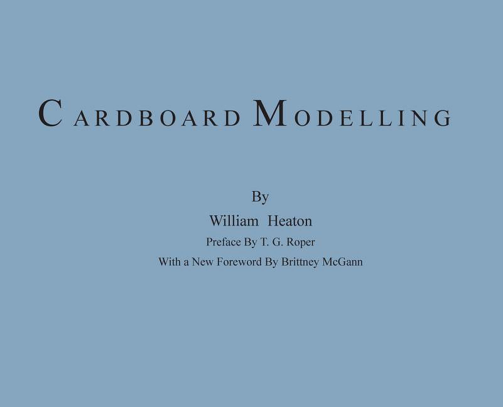 Cardboard Modelling: A Manual With Full Working Drawings and ...