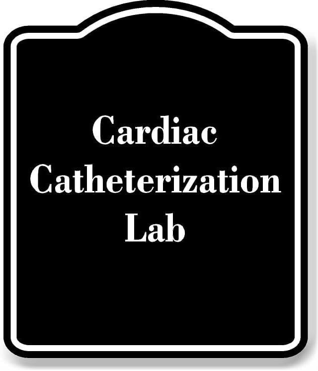 Cardiac Catheterization Lab BLACK Aluminum Composite Sign 15''x18 ...