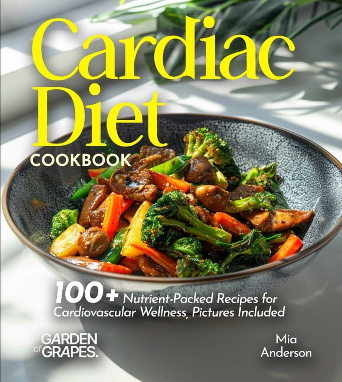 Cardiac Collection Cardiac Diet Cookbook: 100+ Nutrient-Packed Recipes ...