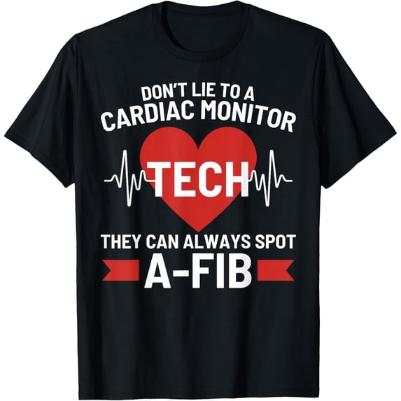 Cardiac Monitor Tech Always Spot A-Fib EKG Nurse T-ShirtMen and women ...