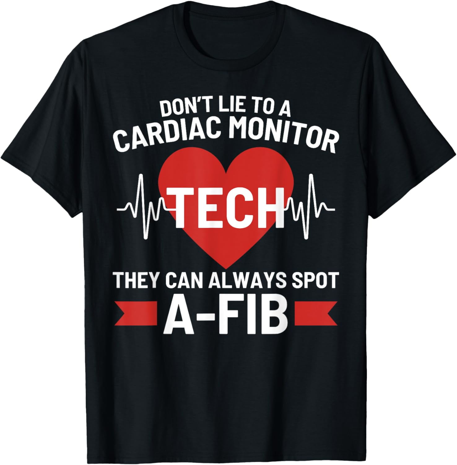 Cardiac Monitor Tech Always Spot A-Fib EKG Nurse T-Shirt - Walmart.com
