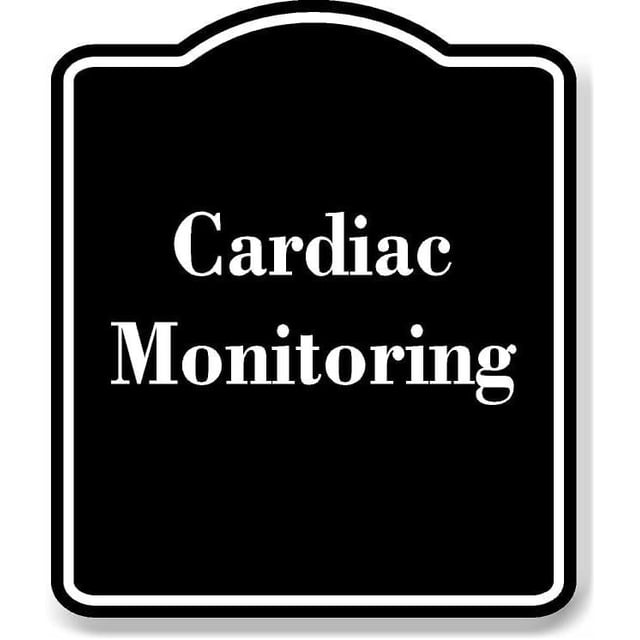 Cardiac Monitoring BLACK Aluminium Composite Sign 8.5''x10'' - Walmart ...