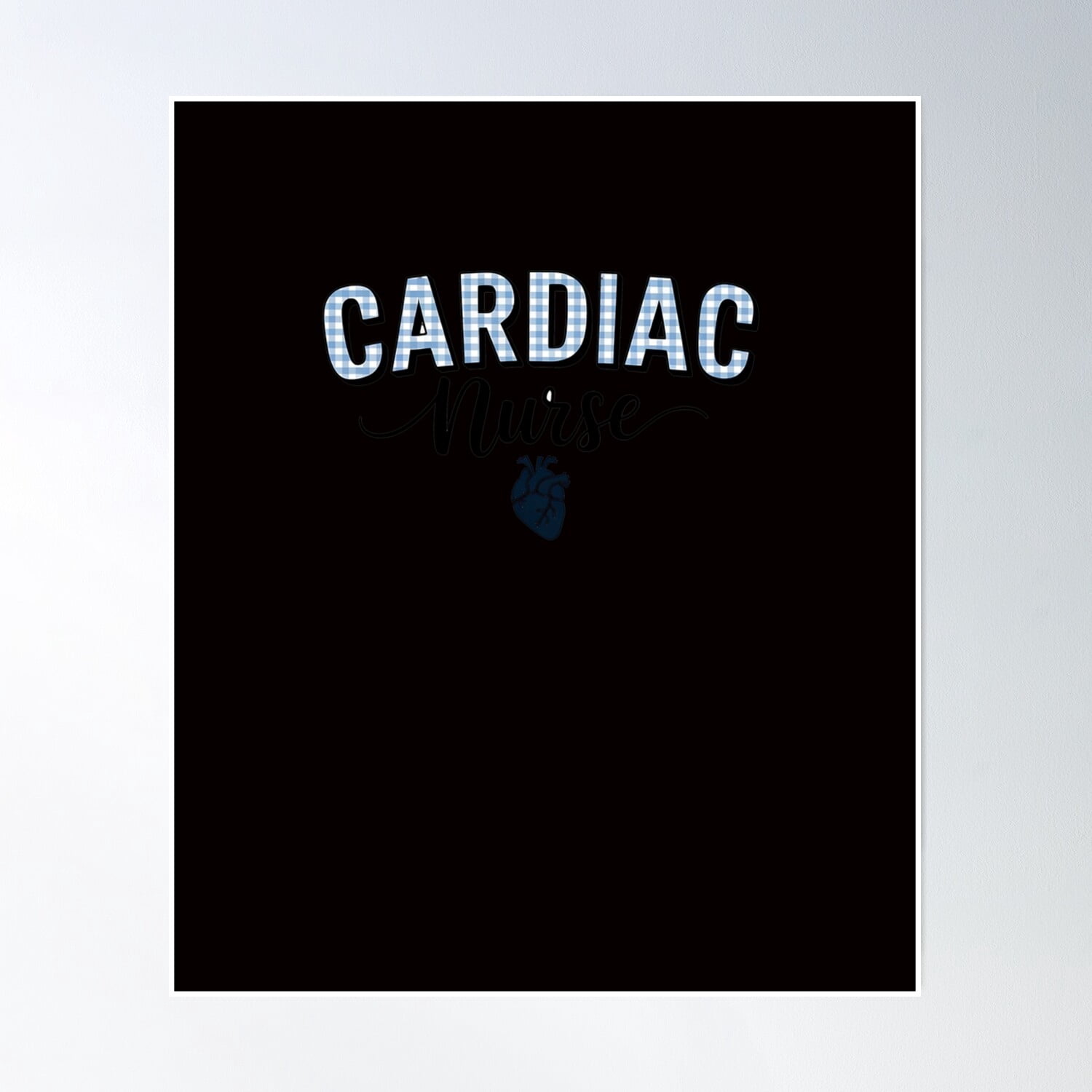Cardiac Nurse Cardiology Gingham Work Cvicu Nursing Poster Wall Art ...