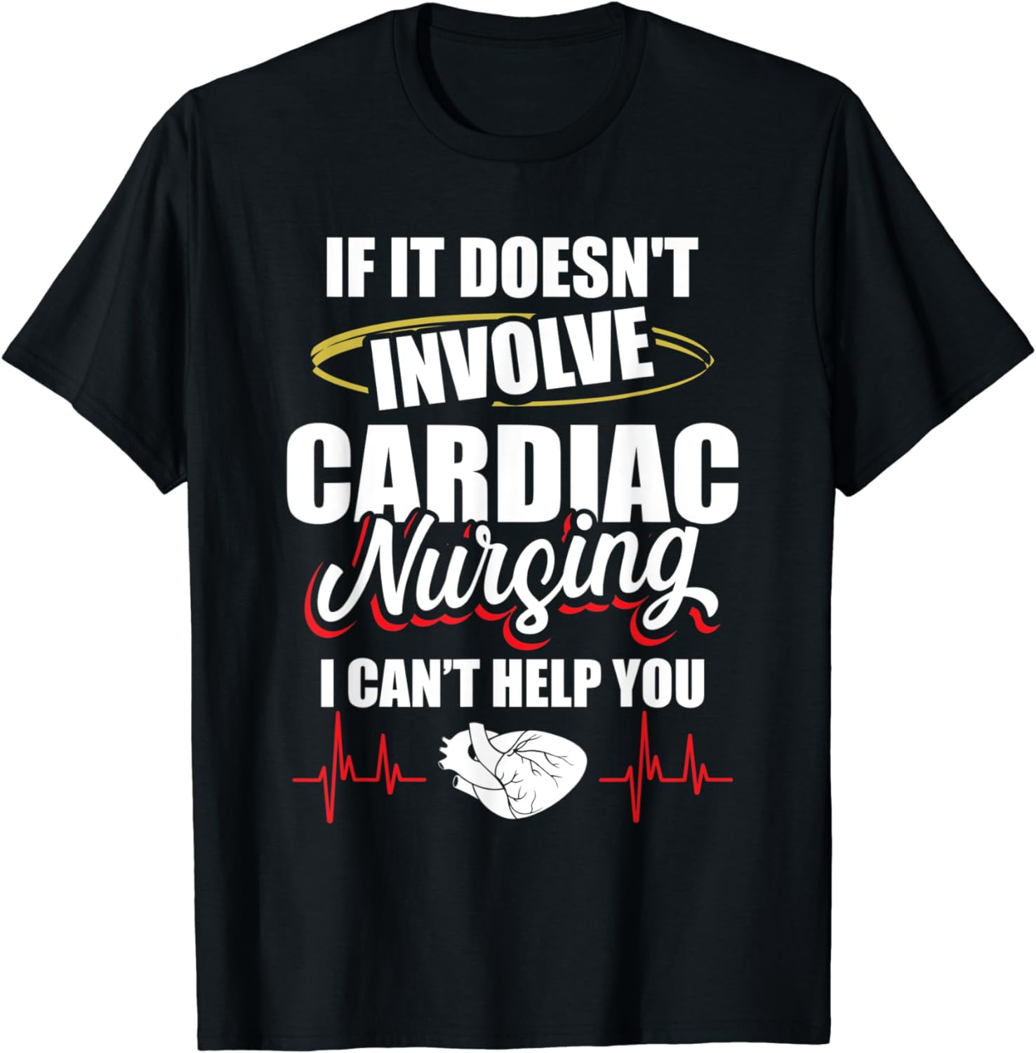 Cardiac Nurse Involve Cardiology CNS Nursing RN DA1 T-Shirt - Walmart.com