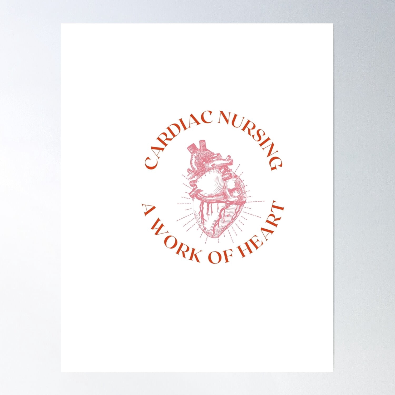 Cardiac Nursing - A Work Of Heart - Left Side Logo Poster Wall Art ...