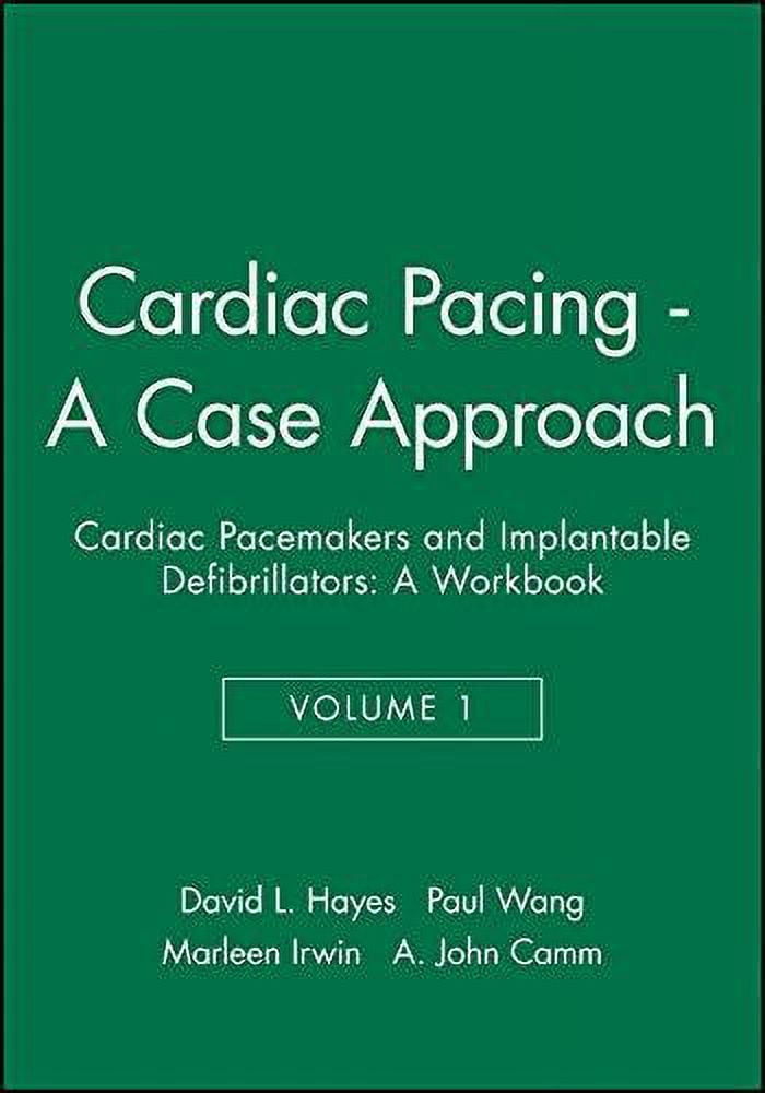 Cardiac Pacing - A Case Approach: Cardiac Pacemakers and Implantable ...
