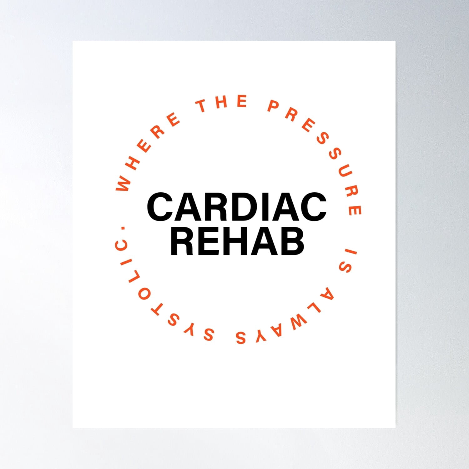 Cardiac Rehab Where The Pressure Is Always Systolic Funny Cardiac Nurse ...